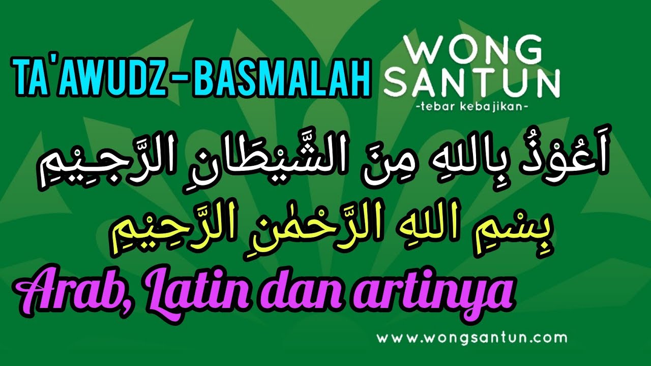 Bacaan Ta'awudz dan Basmalah Lengkap Arab, Latin dan Artinya ...