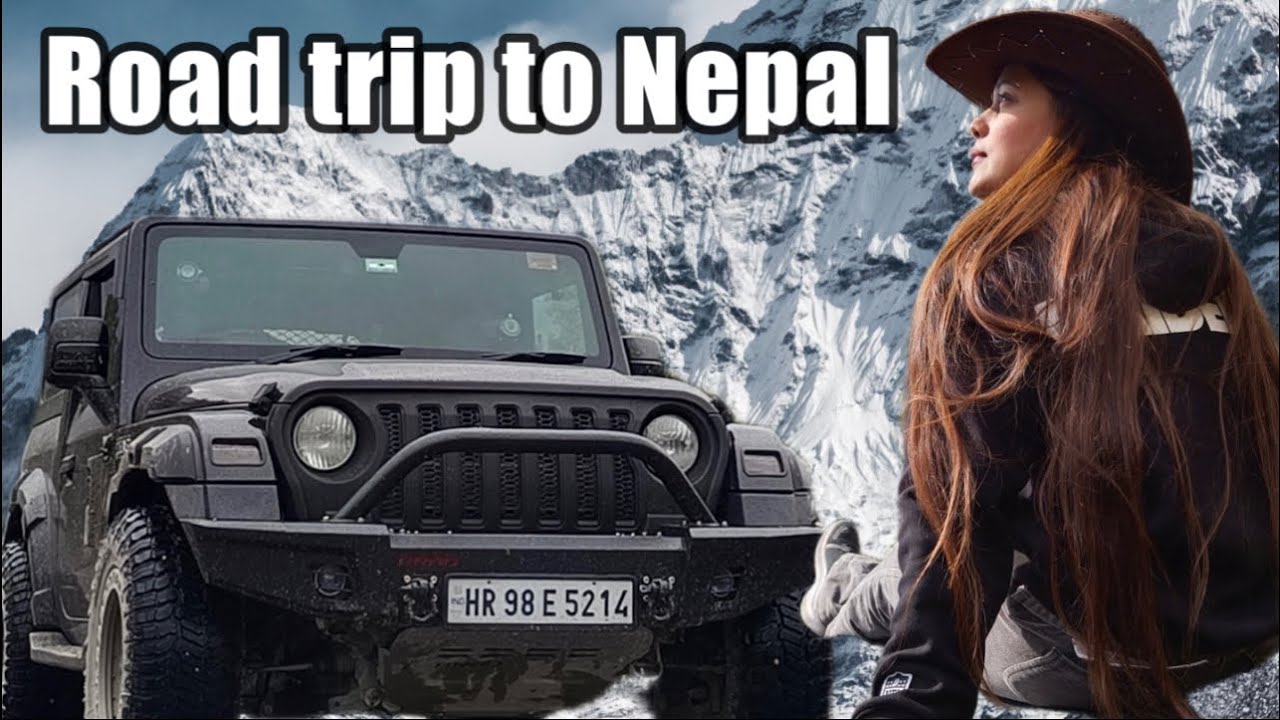 Gurgaon to Nepal Road trip on modified THAR 🔥Ep-1 |Route|Itenary|Border ...