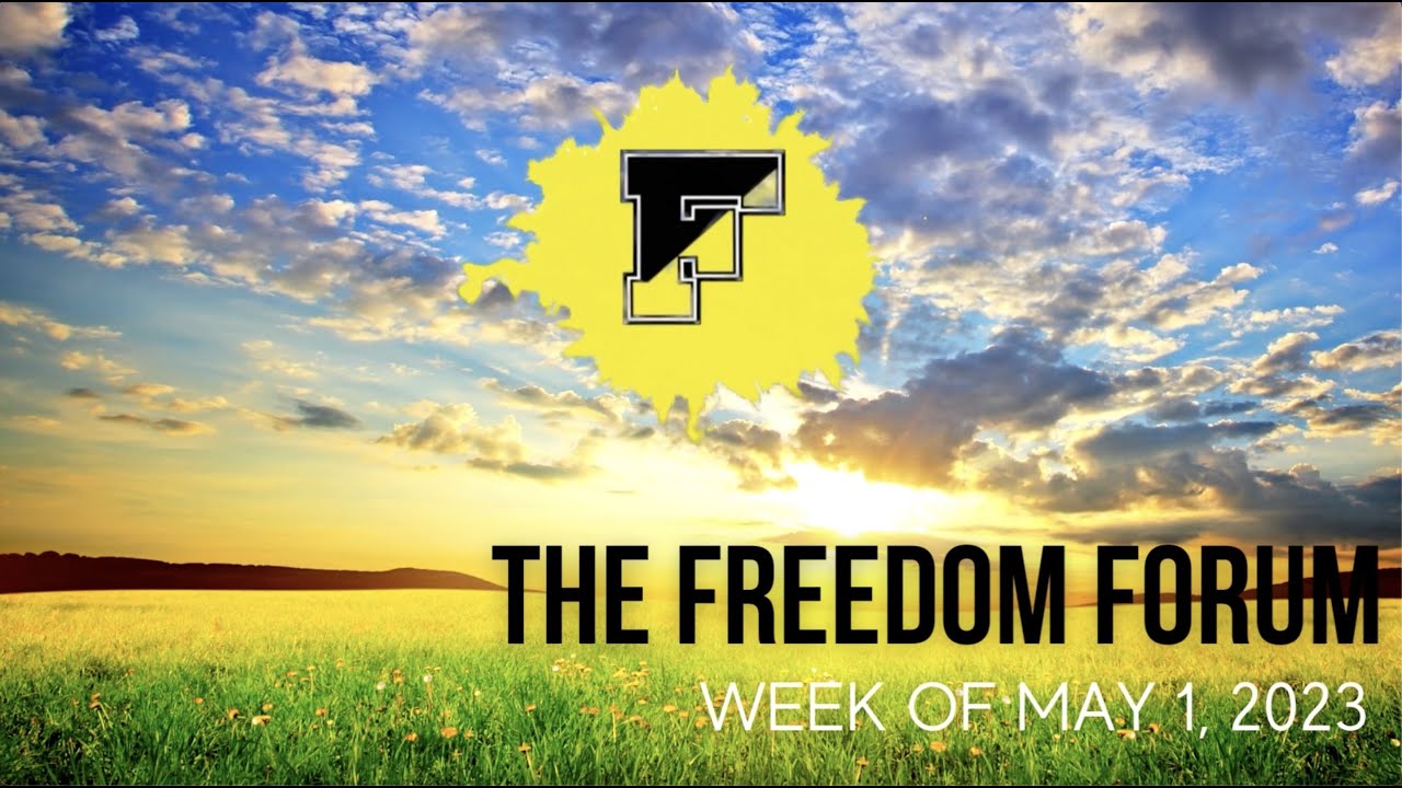 Weekly Broadcast 5-1-23 Freedom Forum - YouTube