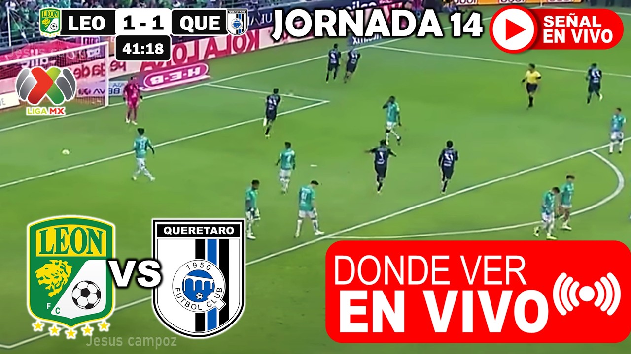 León vs. Querétaro en vivo, donde ver, a que hora juega Leon vs ...