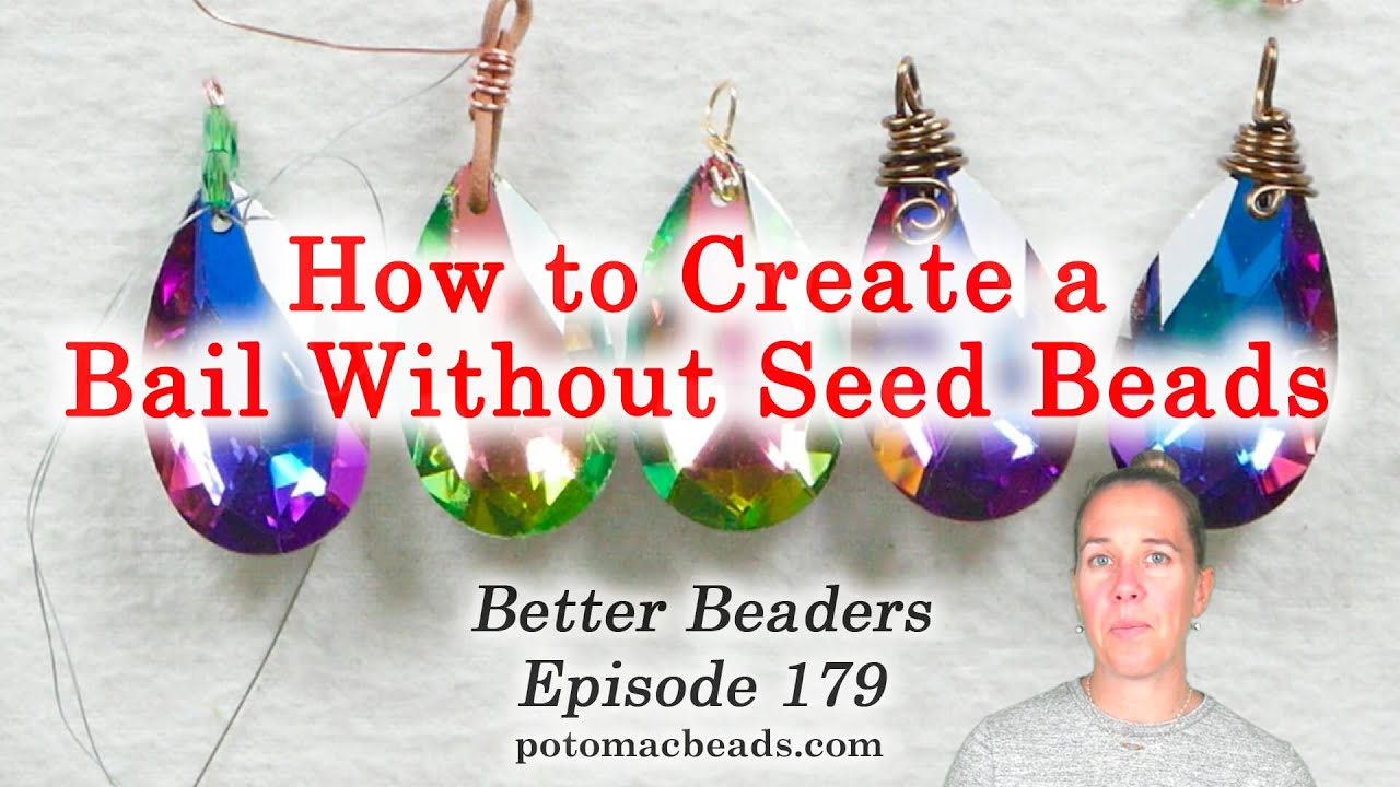 How to Create a Bail Without Seed Beads - Better Beaders Episode by ...