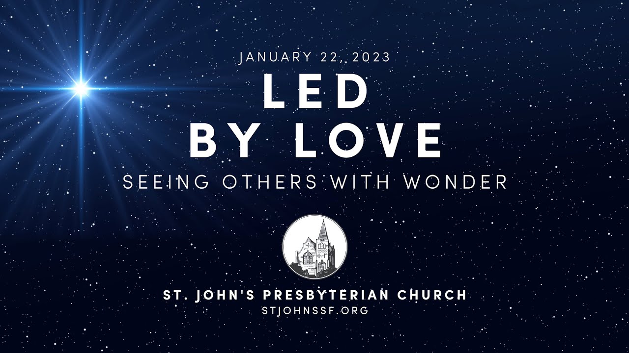 St. John’s Online Worship | Led By Love: Week 3 | January 21, 2023 ...