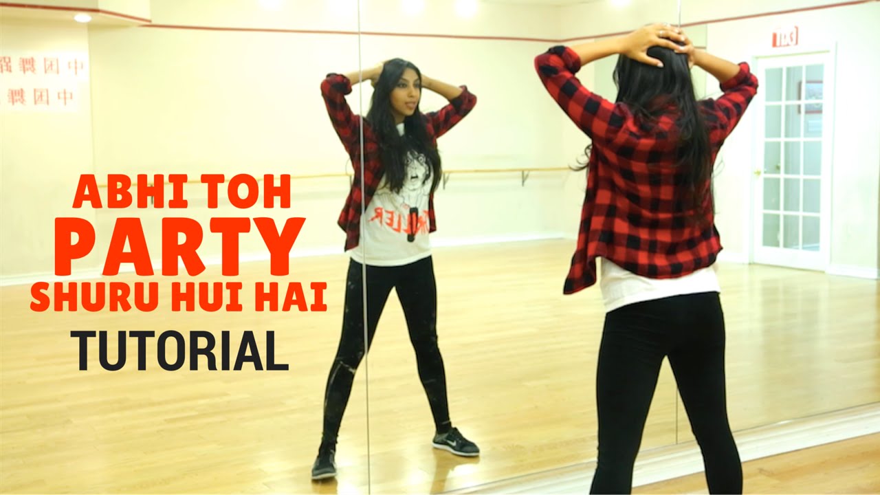 Abhi Toh Party Shuru Hui Hai Choreography Tutorial - Learn Bollywood ...