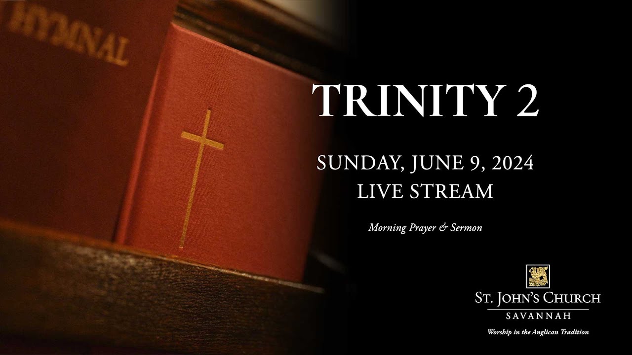 The Second Sunday after Trinity - Sunday, June 9, 2024, 10:30 a.m ...