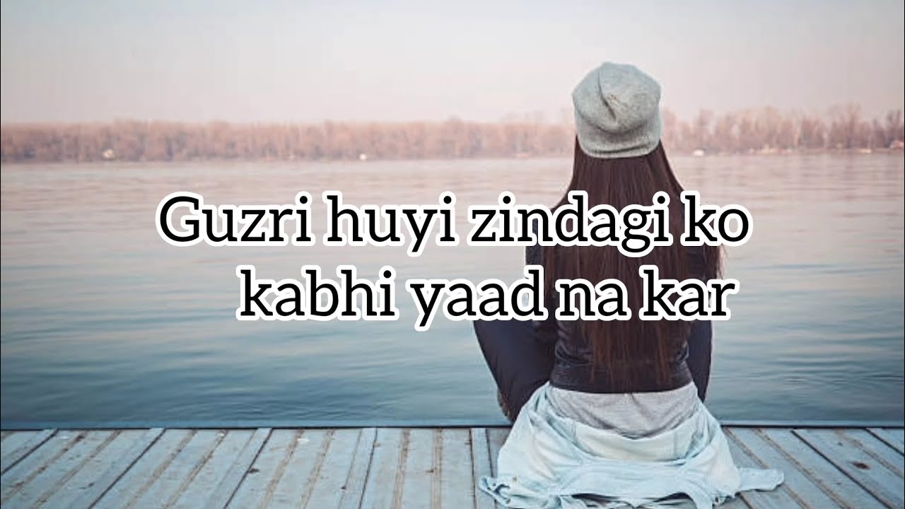Guzri huyi zindagi ko kabhi yaad na kar 🥺 | Life Poetry | #poetry #life ...