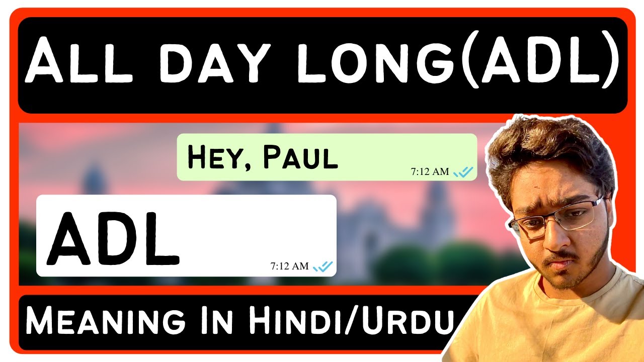 All Day Long ADL Meaning In Hindi Urdu Meaning Of All Day Long ADL all-day-long-adl-meaning-in-hindi-urdu-meaning-of-all-day-long-adl
