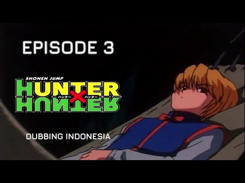 Hunter X Hunter 1999 Episode 3 Dub Indonesia | KEBANGGAAN, AIR BADAI, DUEL