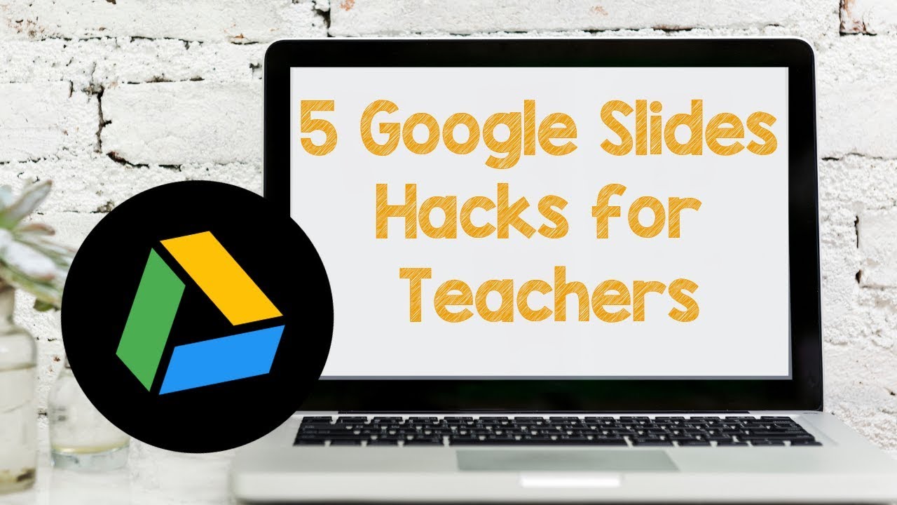 5 Google Slides Hacks for Teachers | Google Drive in the Classroom ...