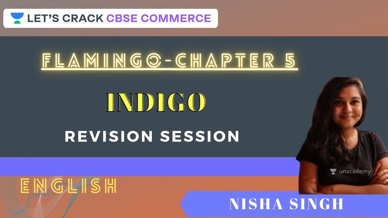 Flamingo-Chapter 5 | Indigo | Revision | 12th CBSE Commerce | Nisha Singh - YouTube