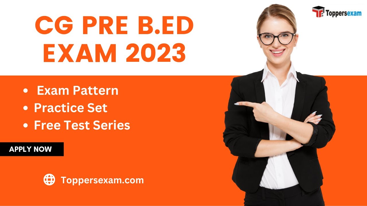 CG PRE B.ED Entrance Exam 2023 Preparation, Syllabus, Exam Date 2023 ...