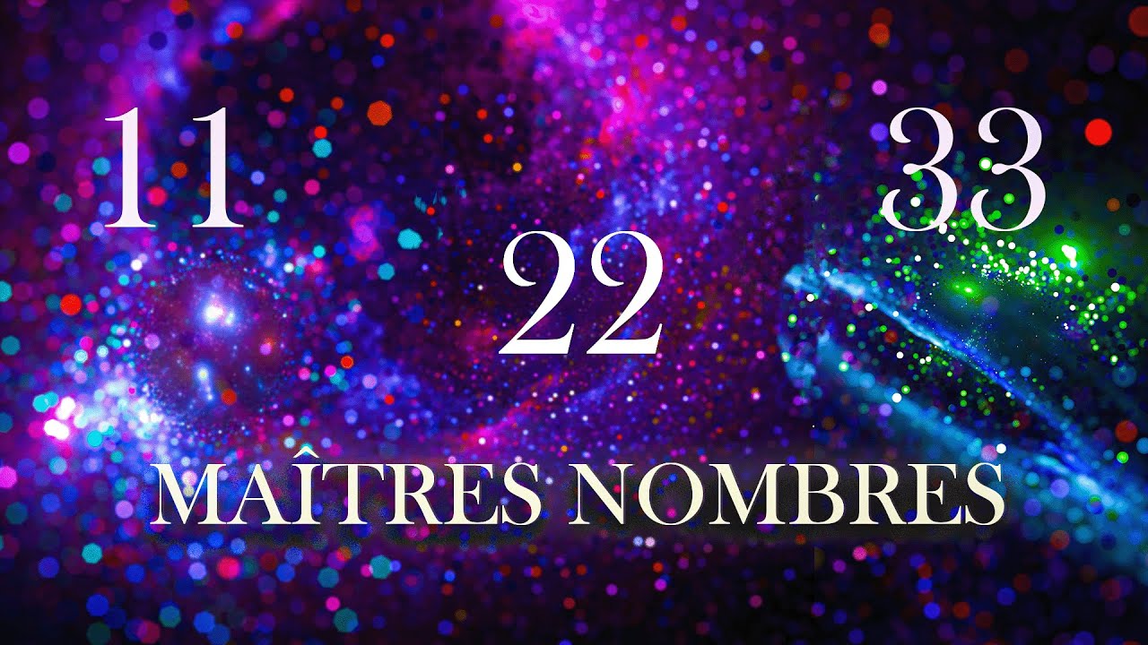 Découvrez la Symbolique des Maîtres Nombres 11, 22 et 33 ...
