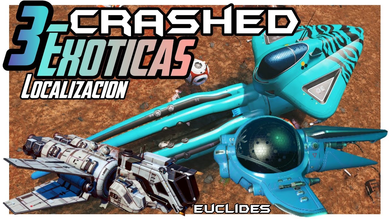 3 Exoticas + Transbordadora Clase S | Crashed Ship (Estrellada) | NMS ...