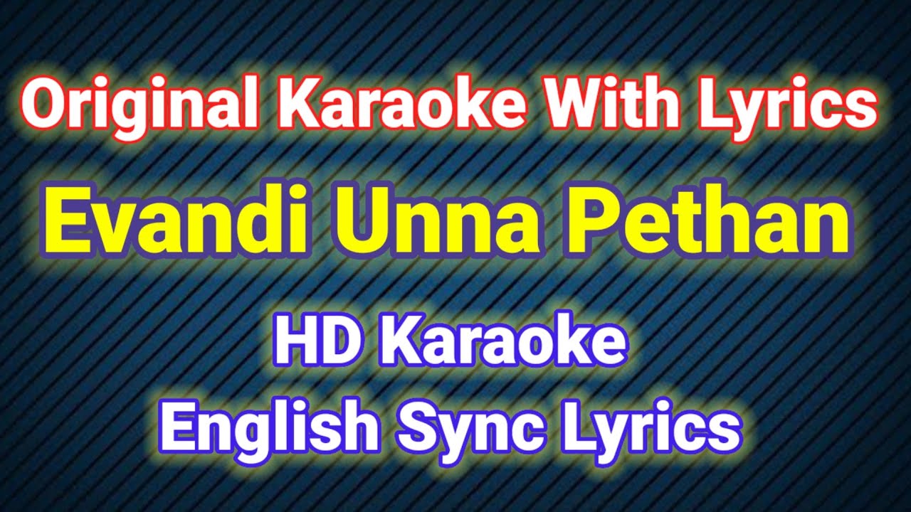 Evandi unna pethan karaoke with lyrics with Chorus High Quality - YouTube