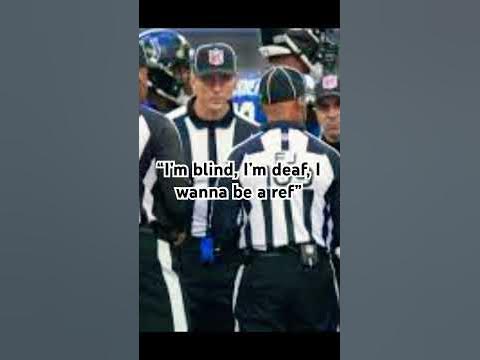 “I’m blind I’m deaf I wanna be a ref” - YouTube