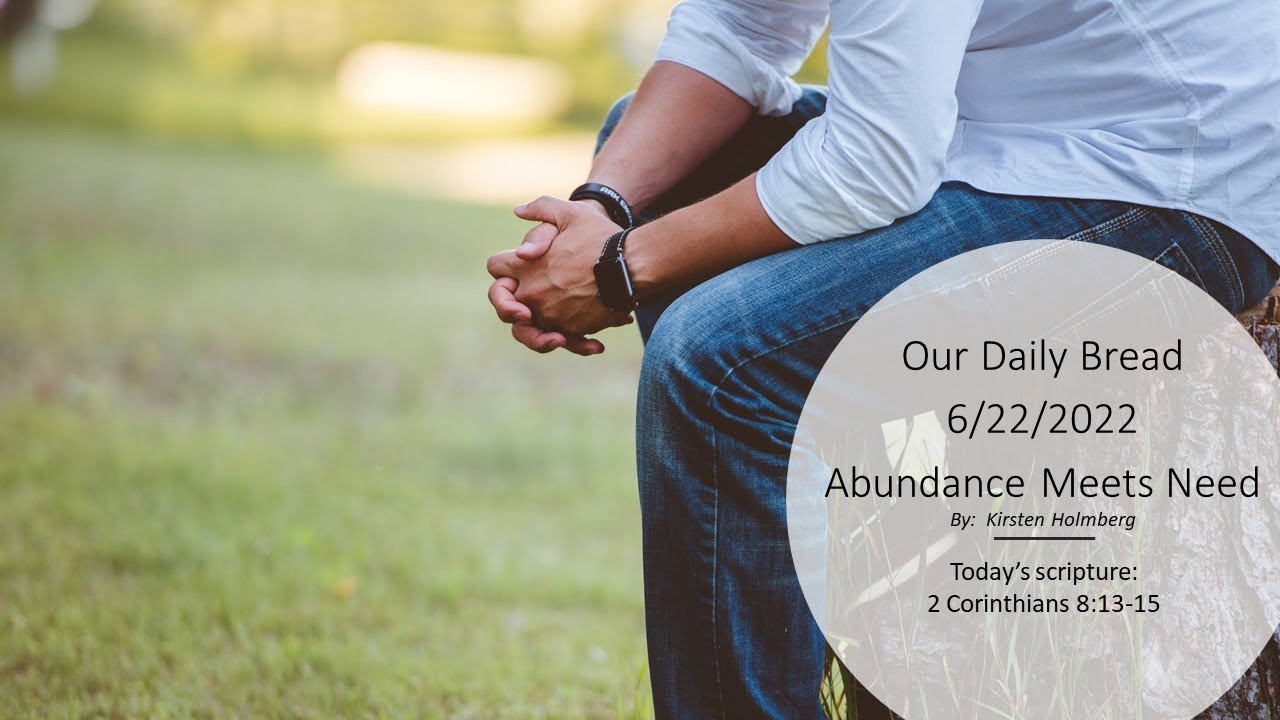 Abundance Meets Need | Our Daily Bread Devotional Reading | 6/22/2022 - YouTube