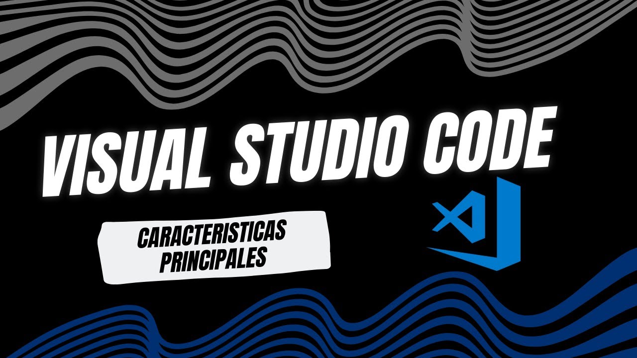 Visual Studio Code (Características principales) - YouTube
