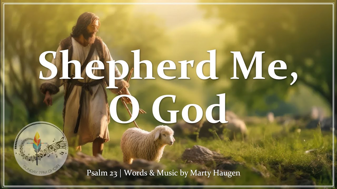 Shepherd Me O God Psalm 23 Marty Haugen Catholic Choir W Piano Shepherd Me O God Psalm 23 Marty Haugen Catholic Choir W Piano
