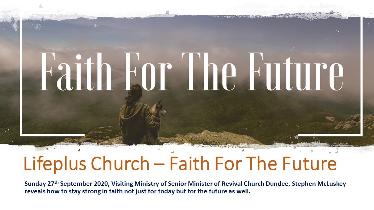 Lifeplus Church - Faith for the Future - YouTube
