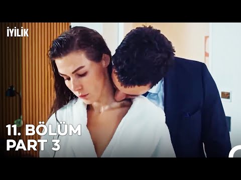 İyilik 11. Bölüm Part 3