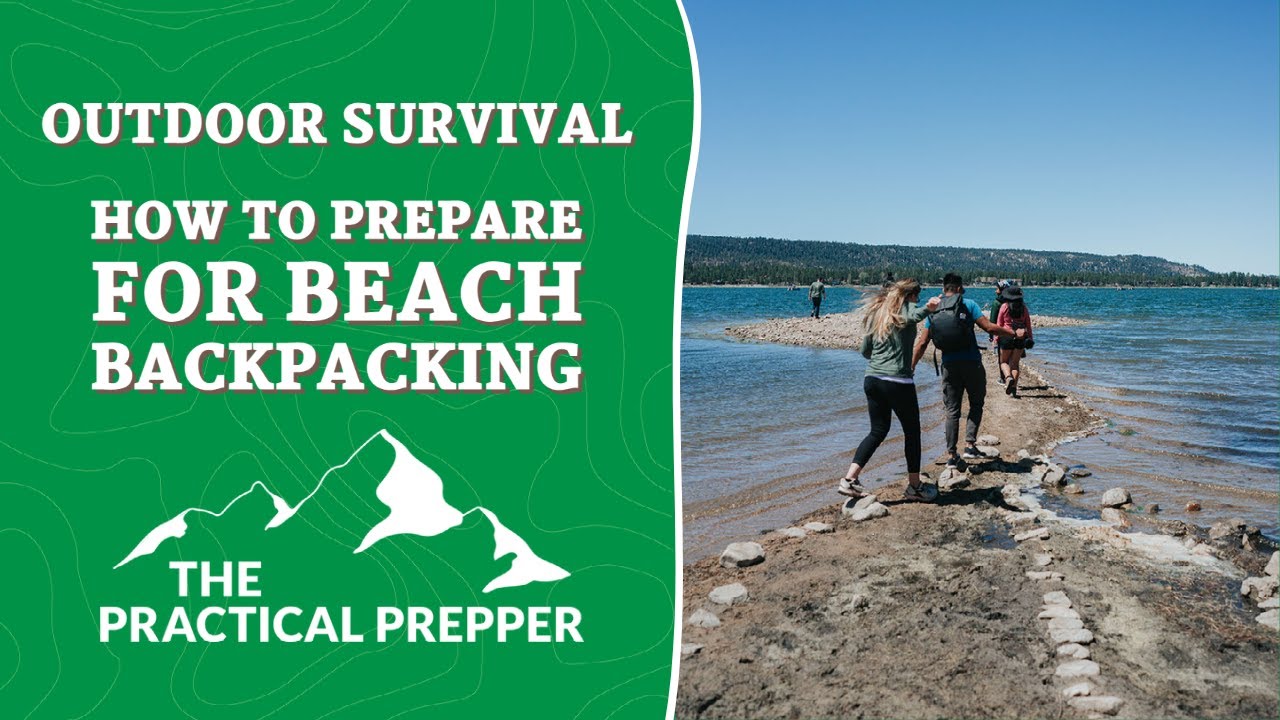 Outdoor Survival | How To Prepare For Beach Backpacking - YouTube