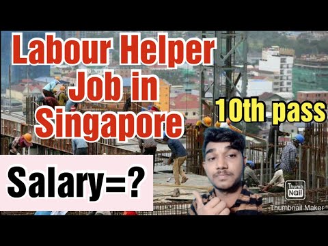 Labour Helper Job in Singapore,10th pass,High Salary, Requirements ...