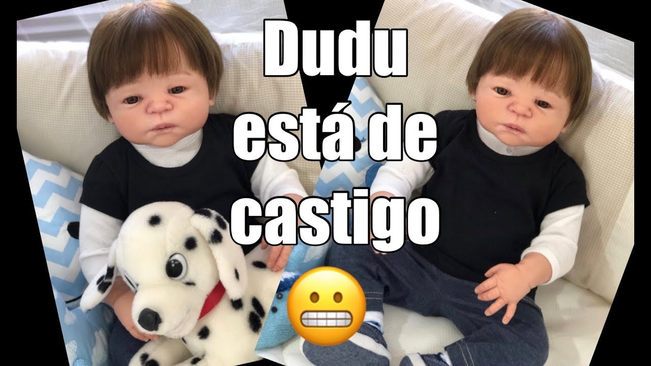 DUDU ESTA DE CASTIGO 😁 BEBÊ REBORN - YouTube