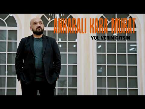 Ankaralı Kara Murat Yol verin Gitsin