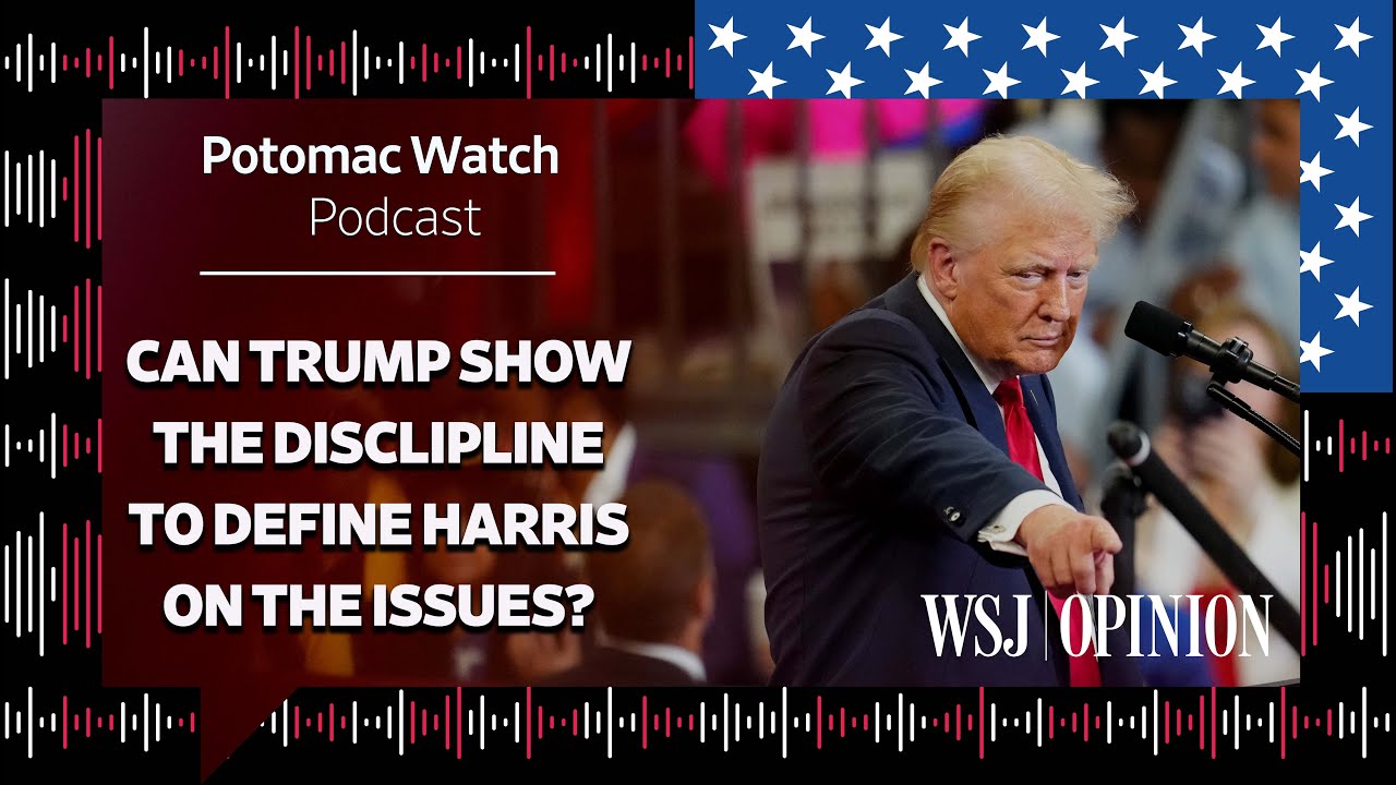 Can Trump Show Discipline to Define Harris on the Issues? - YouTube