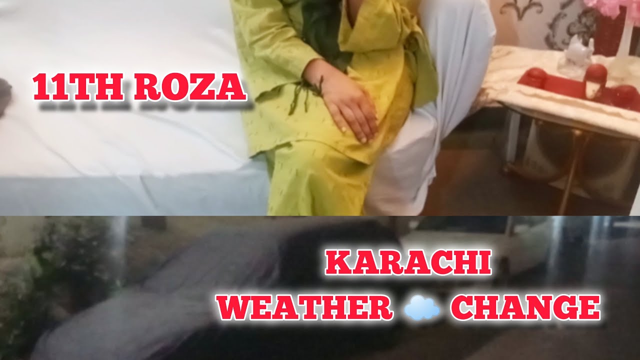 11th Roza | Karachi Weather Changes | Moona khan Karachi | Familyvlog ...