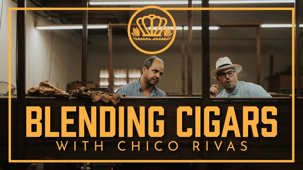 Cigars Blending Cigars With Chico Rivas - YouTube