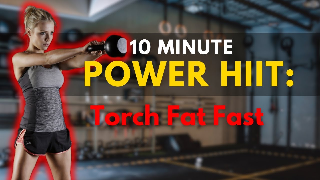 10-Minute Power HIIT: Torch Fat Fast! - YouTube