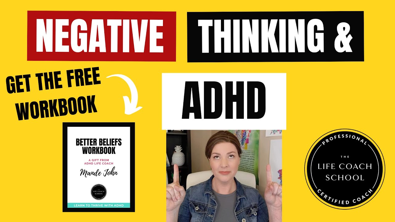 DEALING WITH NEGATIVE THINKING AND ADHD IN ADULTS // ADHD LIFE COACH ...