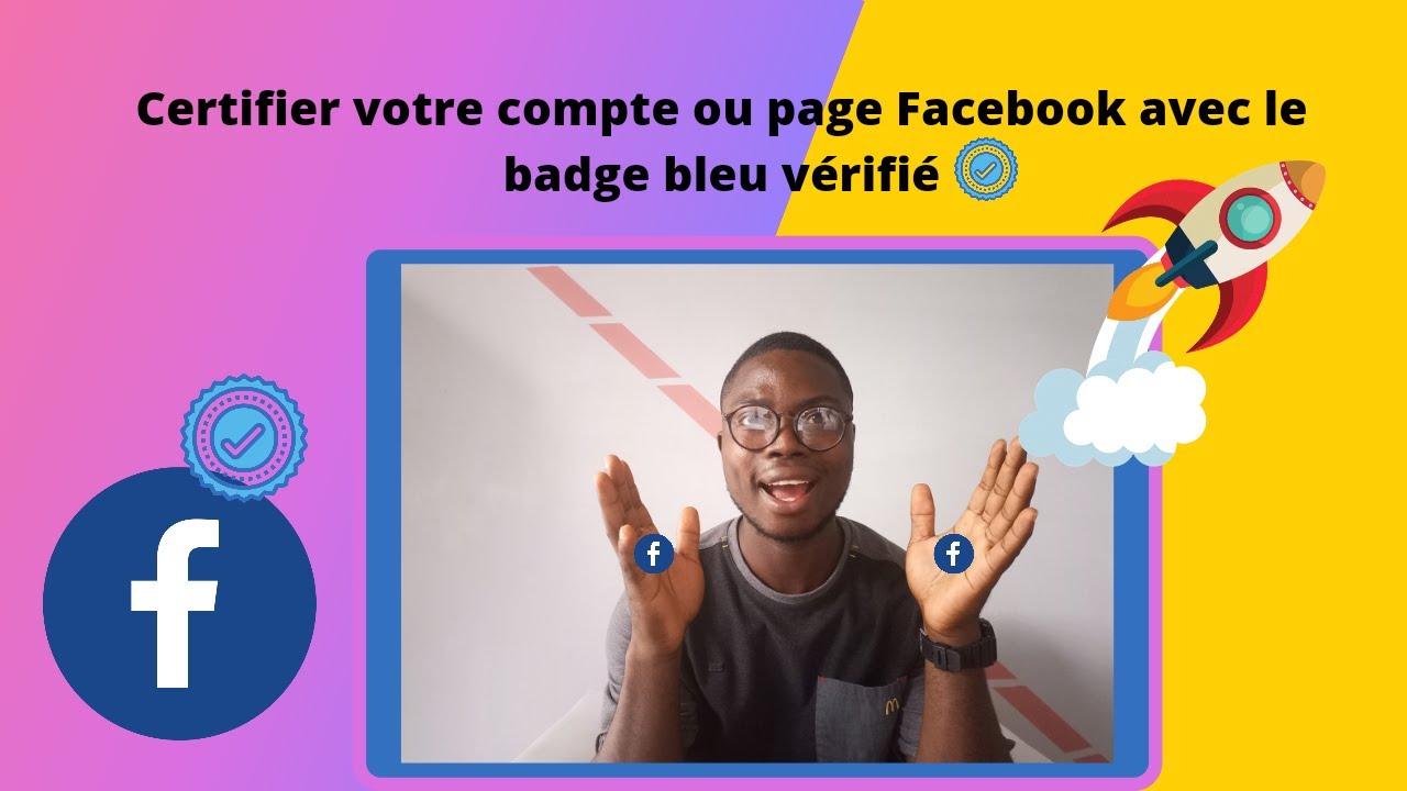 Comment certifier votre compte ou page Facebook avec le badge bleu ...