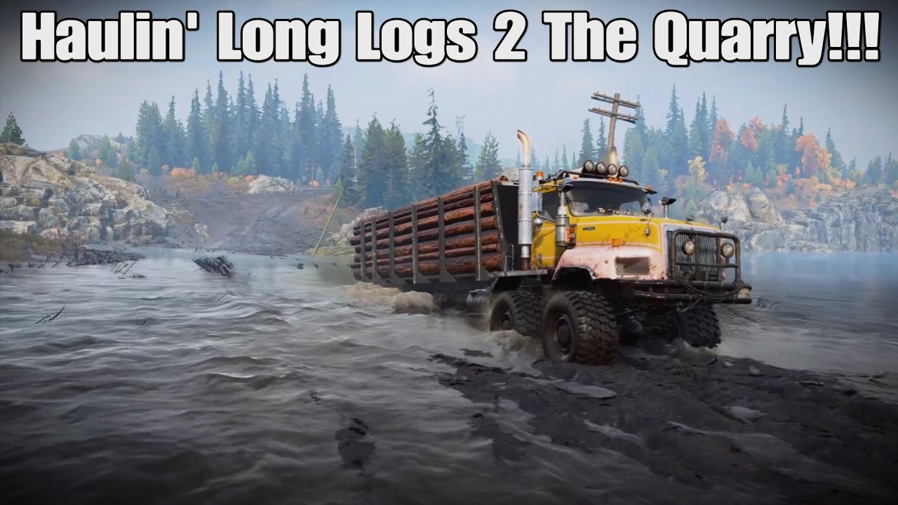SnowRunner: Episode #38. Haulin' Long Logs 2 The Quarry & Missing Oil ...