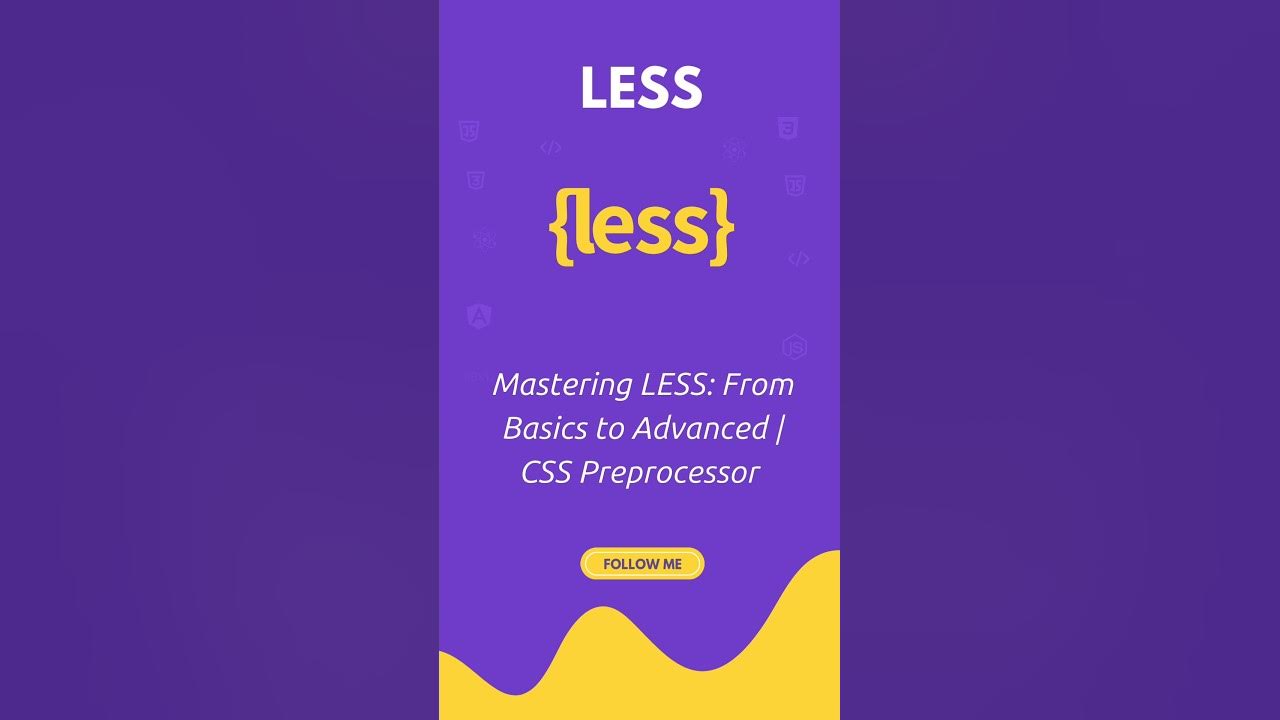 Mastering LESS: From Basics to Advanced | CSS Preprocessor Tutorial #LESS #CSS #Tutorial" - YouTube