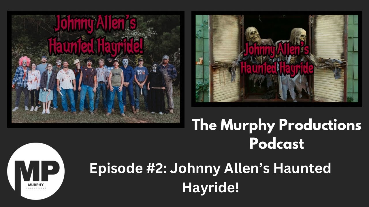 The Murphy Productions Podcast Episode #2: Johnny Allen’s Haunted ...