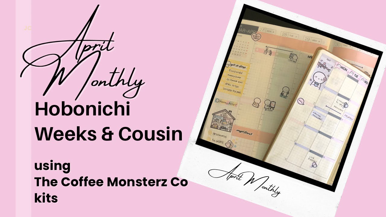 Hobonichi Weeks & Cousin April Monthly Setup using The Coffee Monsterz ...