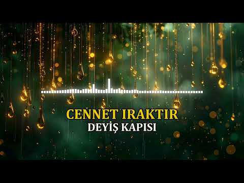 CENNET IRAKTIR - DEYİŞ KAPISI