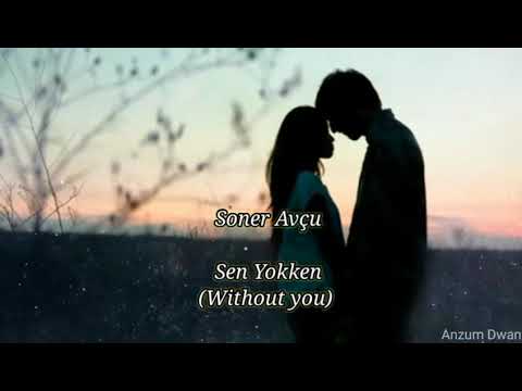 Sen yokken lyrics English translation - Soner Avçu - Güneşin Kızları drama
