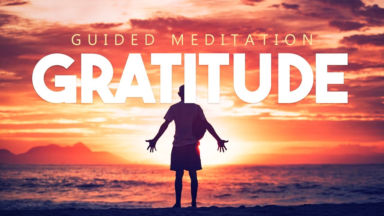 Meditation For Gratitude - 10 Minute Guided Meditation For Giving ...
