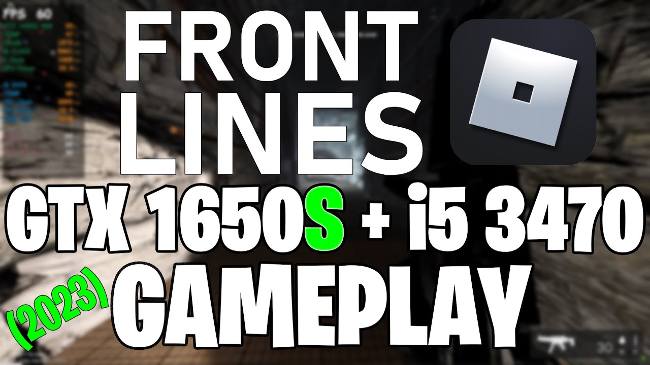 Roblox: FRONTLINES (2023) | GTX 1650S 4GB + i5 3470 | - YouTube