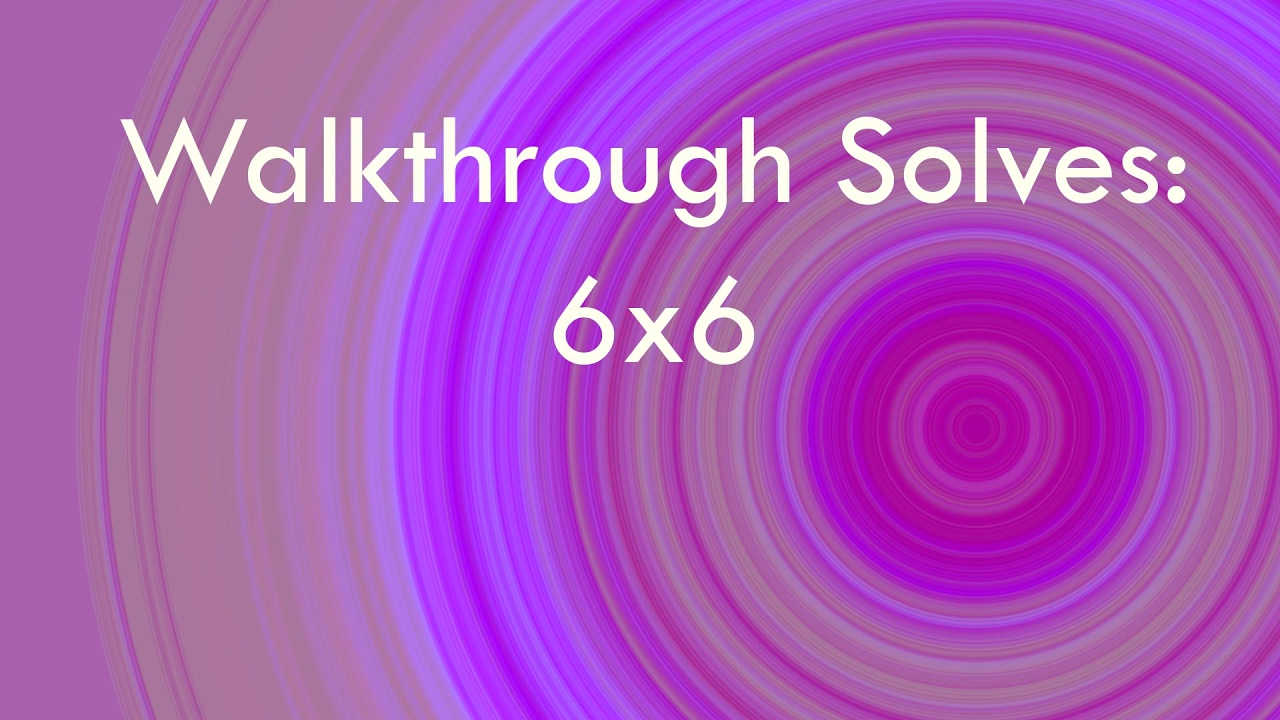 Walkthrough solves on 6x6 - YouTube