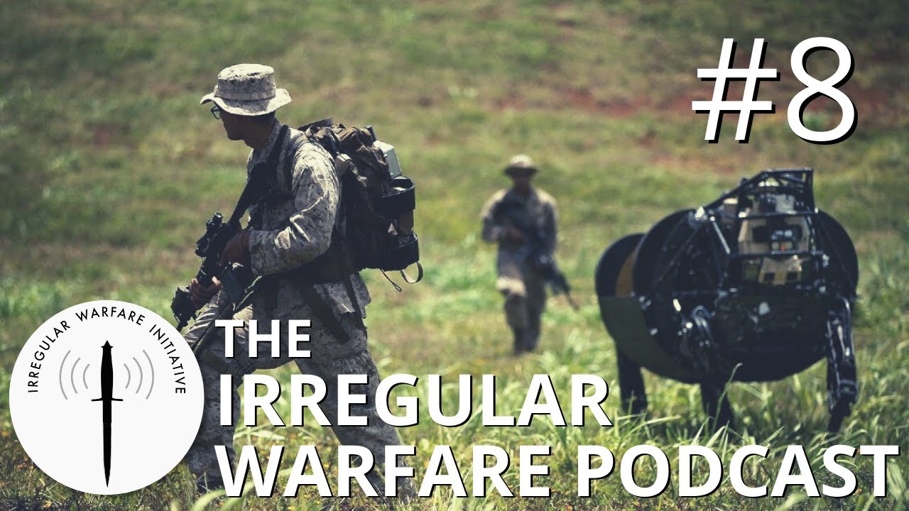 The Future of Irregular Warfare | Irregular Warfare Podcast #8 - YouTube