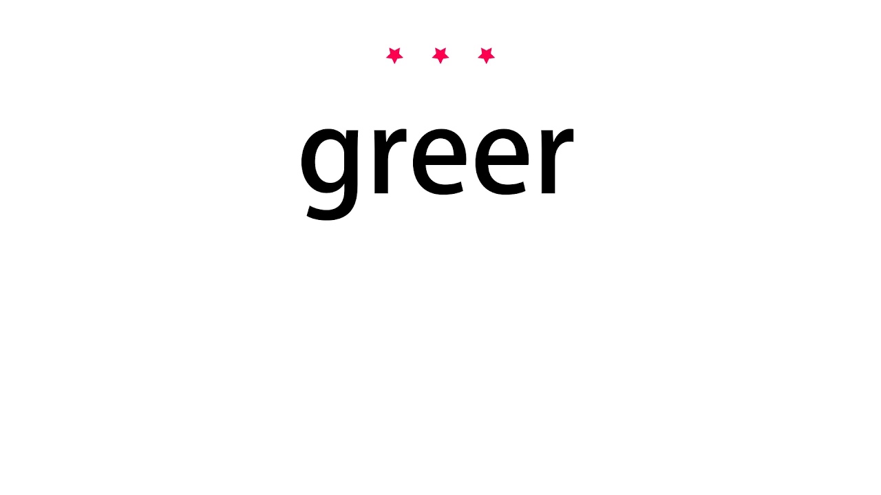 How to pronounce greer - Vocab Today - YouTube