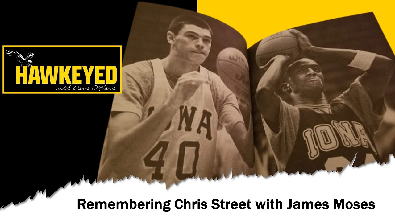 Remembering Chris Street with James Moses +Iowa Hawkeyes Women's ...