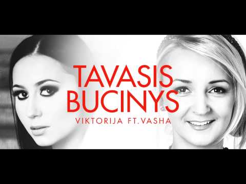 Viktorija feat. Vasha -  Tavasis Bučinys
