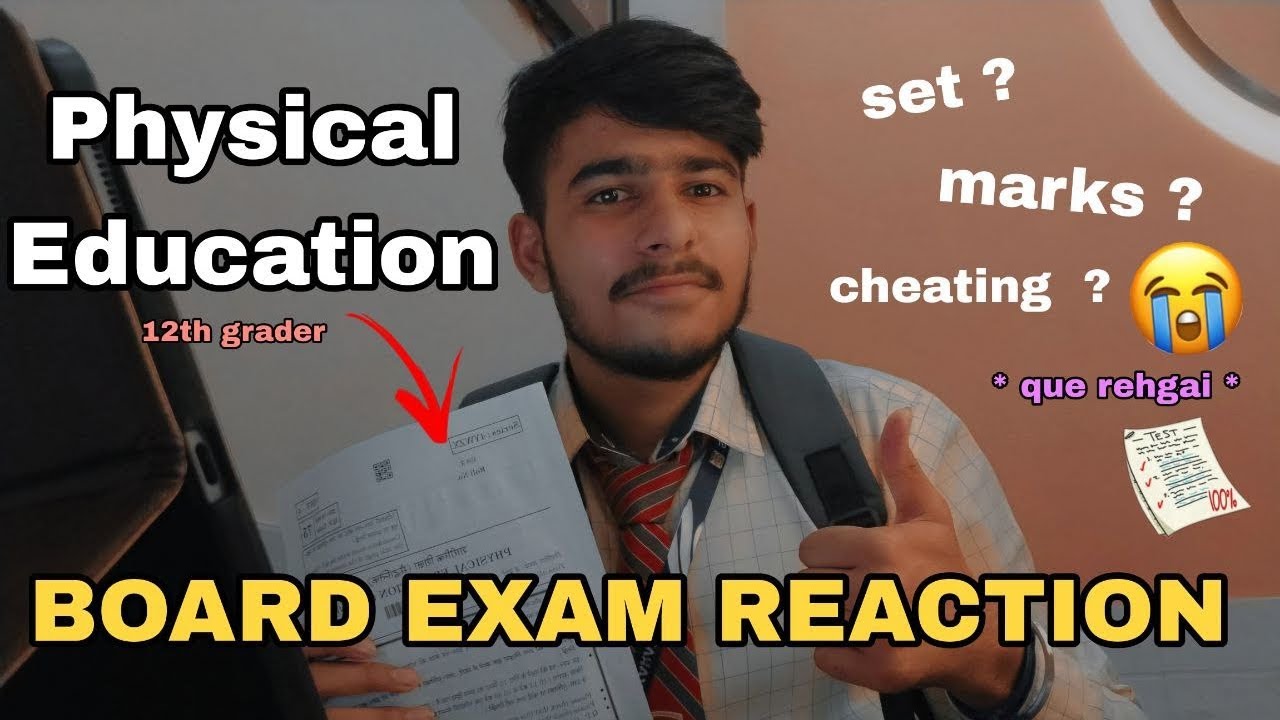 Physical Education BOARD EXAM REACTION 😭😩 CBSE 12th GRADER 🔥📝 marks ...