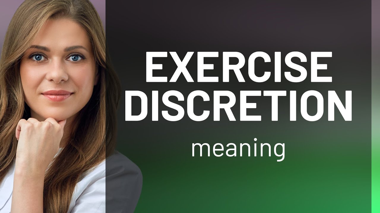 Understanding "Exercise Discretion" - YouTube