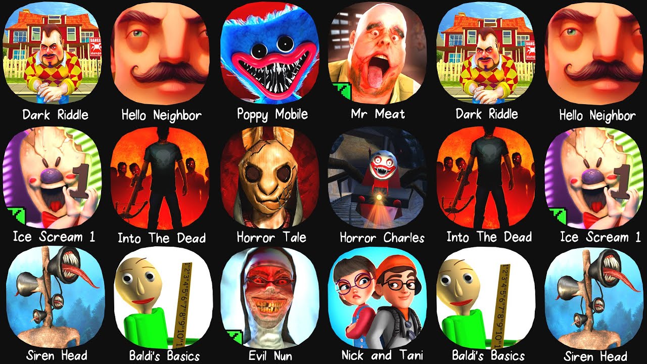 Dark Ridde, Hello Neighbor, Poppy Mobile, Mr Meat, Ice Scream, Into The ...