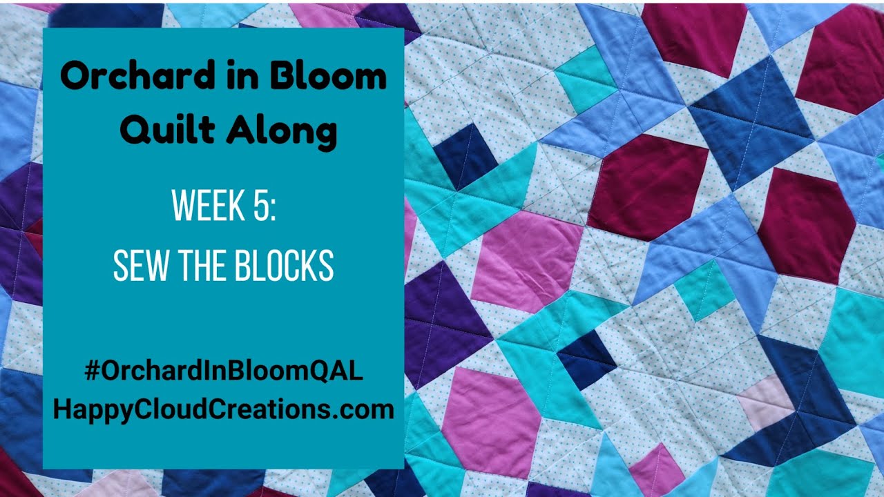 Week 5 - Orchard in Bloom QAL - Sew the Blocks - YouTube